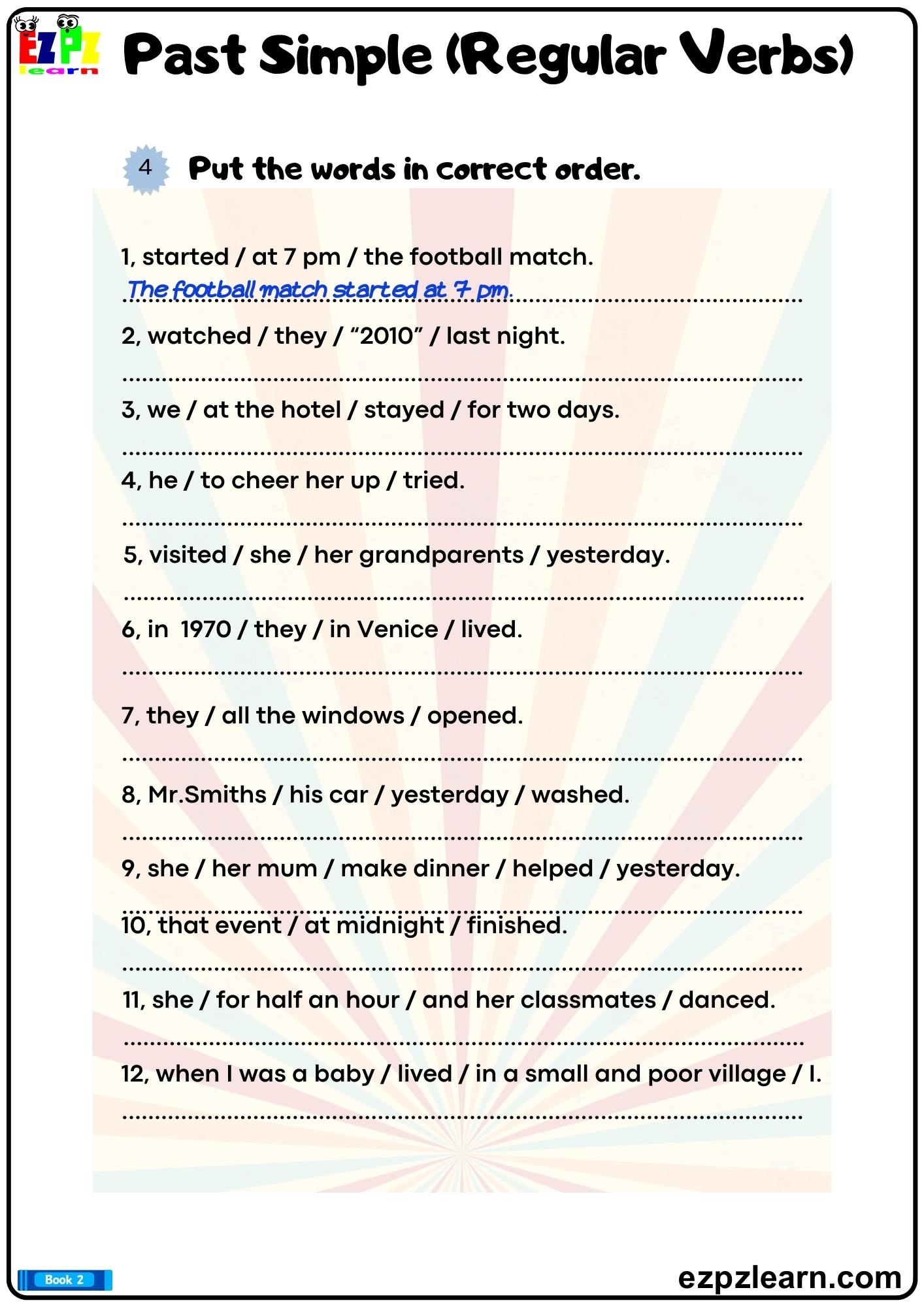 Simple Past Tense Put the words in the correct order to make complete ...