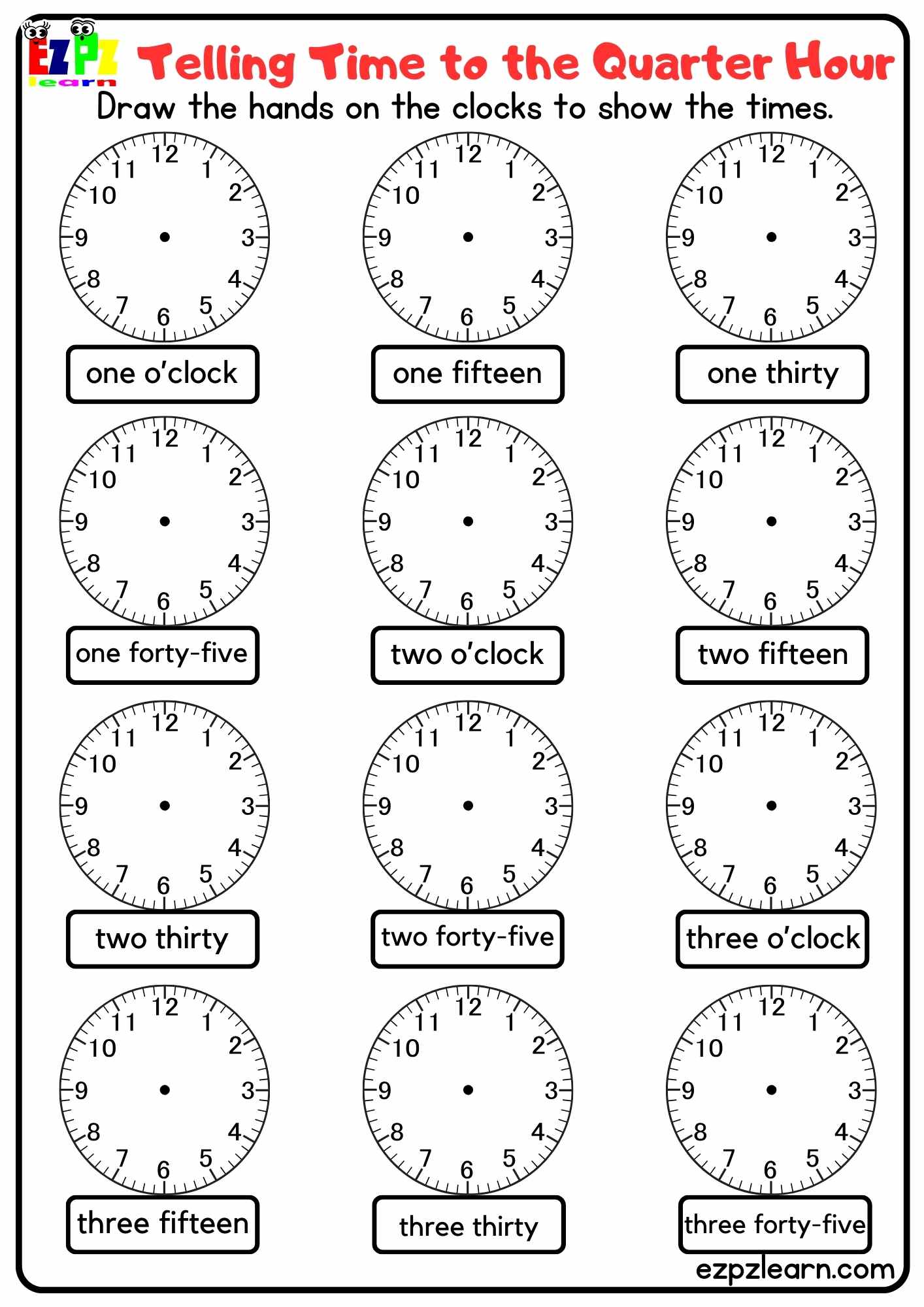 Telling Time to the Quarter Hour Draw the Hands on the Clocks For ...